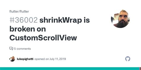 Shrinkwrap Is Broken On Customscrollview · Issue 36002 · Flutterflutter · Github
