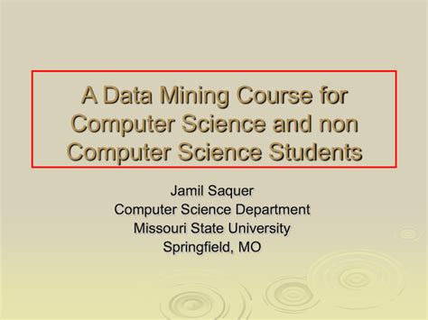 A Data Mining Course For Computer Science And Non Computer