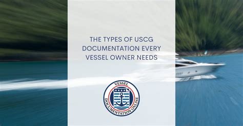 The Types Of Uscg Documentation Every Vessel Owner Needs