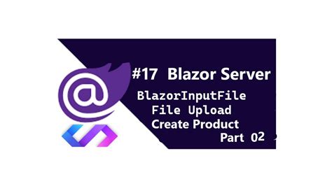 Blazorinputfileupload File Using Blazor Inputfile Blazor File Upload Part 02 Youtube