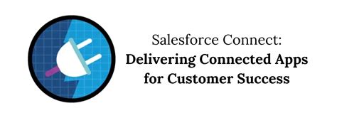 Salesforce Connect Delivering Connected Apps For Customer Success Knowledge