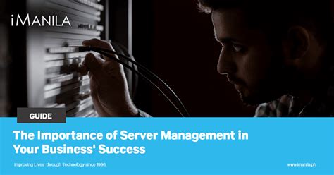 The Importance Of Server Management In Your Business Success Imanila