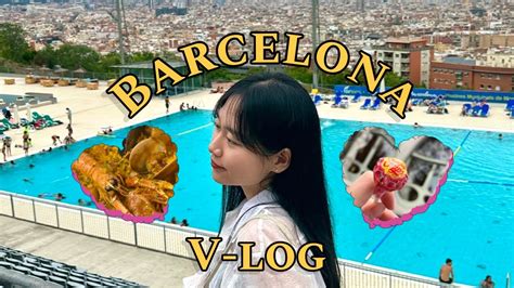 Vlog 🇪🇸 숙소에 119 경찰 온 썰 푼다 감성없이 오직 먹기만 한 유럽여행 In 바르셀로나 Youtube