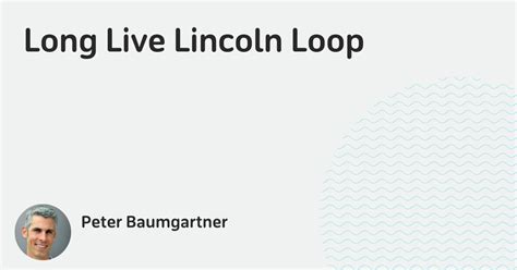 Long Live Lincoln Loop Lincoln Loop
