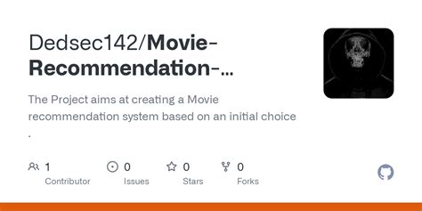 GitHub Dedsec142 Movie Recommendation System The Project Aims At