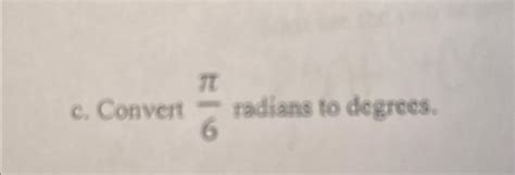 Solved c Convert π6 radians to degrees Chegg com
