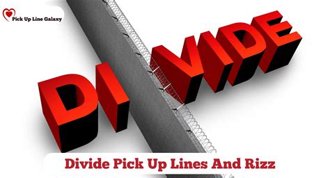 140 Divide Pick Up Lines And Rizz