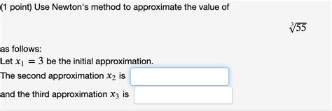 Solved Point Use Newton S Method To Approximate The Chegg