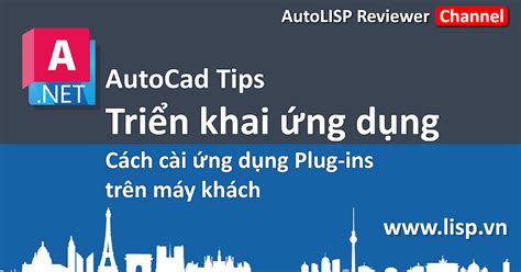 Autolisp Reviewer Tự động Tải Lisp Dll Arx Vào Autocad Triển Khai ứng Dụng Trên Máy Khách