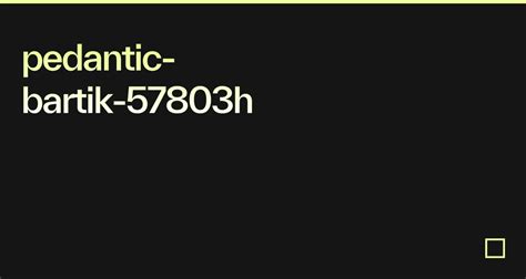 Pedantic Bartik H Codesandbox