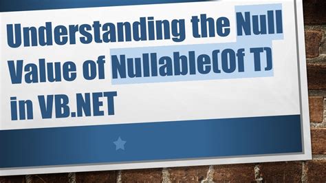 Understanding The Null Value Of Nullableof T In Vbnet Youtube