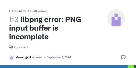 Libpng Error PNG Input Buffer Is Incomplete Issue 3 UARK AICV AerialFormer GitHub