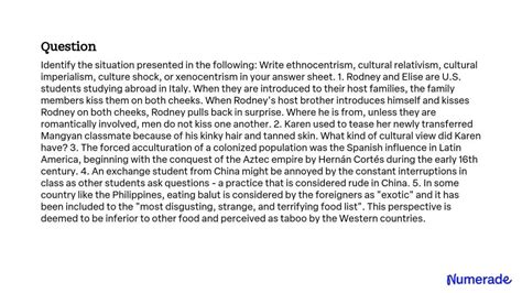 Solved Identify The Situation Presented In The Following Write Ethnocentrism Cultural