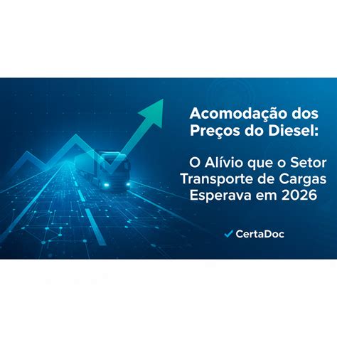 Acomodação Dos Preços Do Diesel O Alívio Que O Setor De Transporte De
