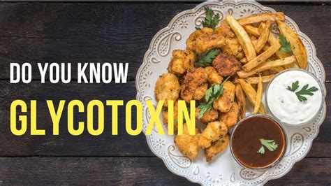 Do You Know Glycotoxins Youtube