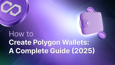 How To Create Polygon Wallets A Complete Guide 2025