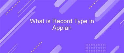 What Is Record Type In Appian Apix Drive