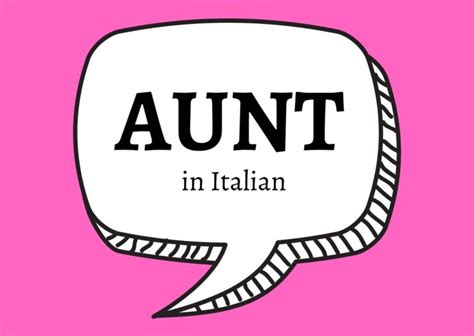 How To Say Aunt In Italian Getting To Know Italy
