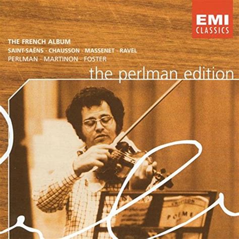 Itzhak Perlman Saint Saens Ernest Chausson Massenet Ravel Martinon