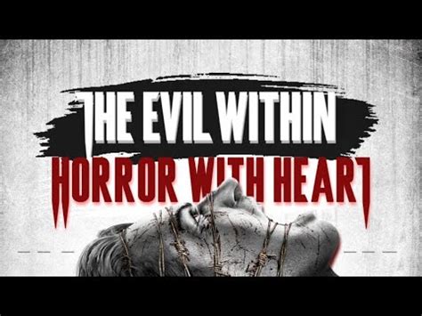 The Evil Within Critique Horror With Heart YouTube