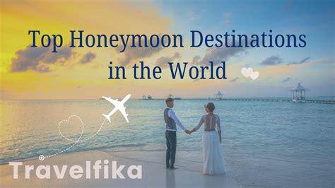 Top Honeymoon Destinations For A Romantic Getaway In 2025