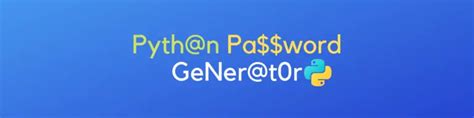 Create A Random Password Generator In Python Simple Project