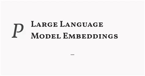 Large Language Model Embeddings