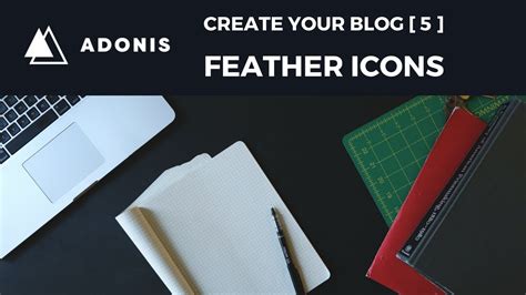 Adonisjs Tutorial Feather Icons Create Your Blog 5 2018 Youtube