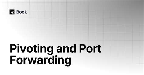 Pivoting And Port Forwarding Book