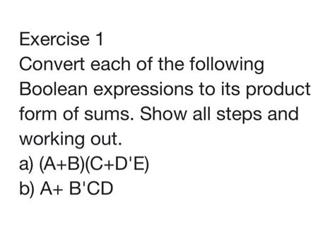 Solved Exercise 1 Convert Each Of The Following Boolean Chegg Com