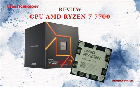 [review] Cpu Amd Ryzen 7 7700 Chíp Tốt Cho Pc Văn Phòng