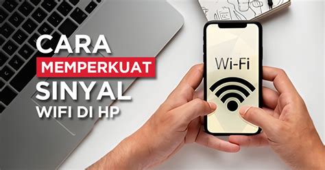 Cara Memperkuat Sinyal Wifi Di Hp Wajib Coba Doran Gadget