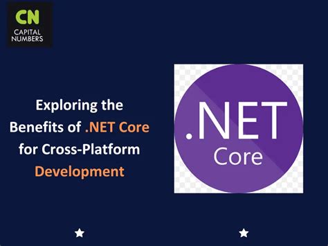 Exploring The Benefits Of Net Core For Cross Platform Development