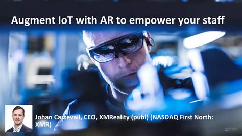 Johan Castevall Xm Reality Augment Iot With Ar To Empower Your Staff Ppt