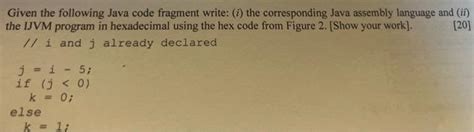 Solved Given The Following Java Code Fragment Write I The