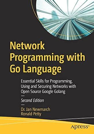 Tailieutuhoc Network Programming With Go Language Essential Skills For Programming Using