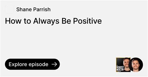 Episode How To Always Be Positive Ask Shane Parrish