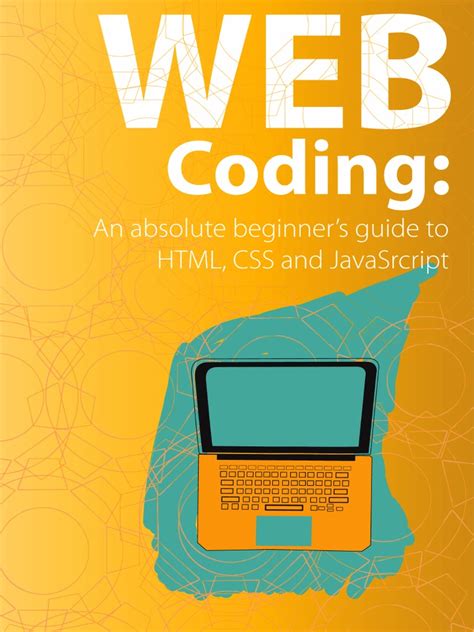 Web Coding A Beginners Guide To Html Css And Javascript Updated