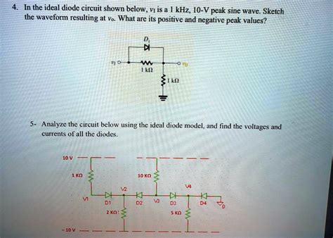 4 In The Ideal Diode Circuit Shown Below V Is A 1 Khz 10 V Peak Sine