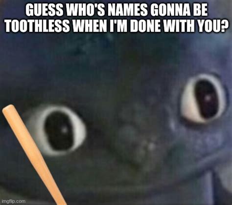 Toothless Pissed Blank Template Imgflip Toothless Pissed Blank Template Imgflip