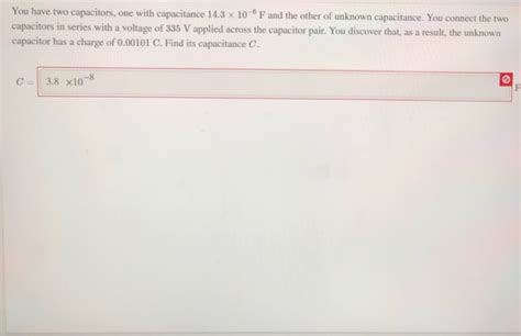 Solved You Have Two Capacitors One With Capacitance 14 3 X