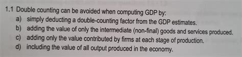 Solved 11 Double Counting Can Be Avoided When Computing Gdp