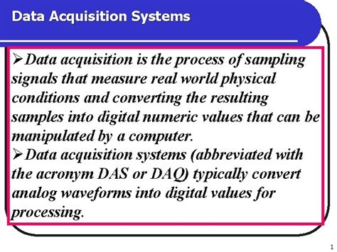 Data Acquisition Systems Data Acquisition Is The Process