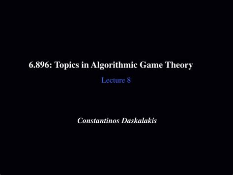 PPT Topics In Algorithmic Game Theory PowerPoint Presentation ID