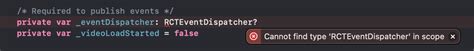 Ios Cannot Find Type Rcteventdispatcher In Scope React Native