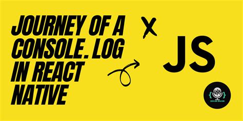 journey of a console log in react native by shivam bhasin jan 2022 javascript in plain