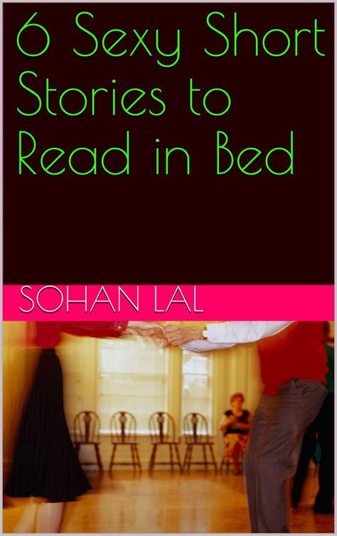 Sexy Short Stories To Read In Bed A Complete Erotic Sex Stories Of