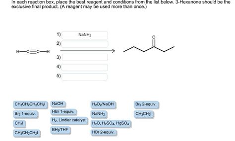 In Each Reaction Box Place The Best Reagent And Conditions From The List Below 3 Hexanone