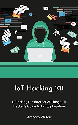 Amazon IoT Hacking 101 Unlocking The Internet Of Things A