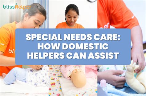 Special Needs Care How Domestic Helpers Can Assist Bliss Helper